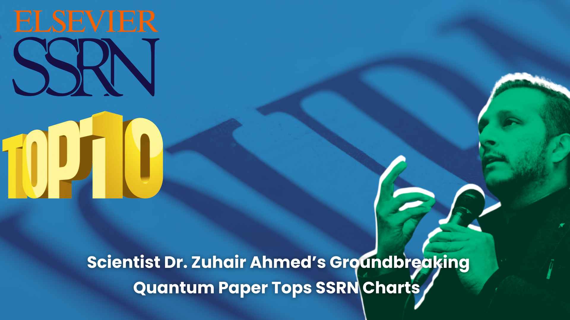 Scientist Dr. Zuhair Ahmed’s Groundbreaking Quantum Paper Tops SSRN ...